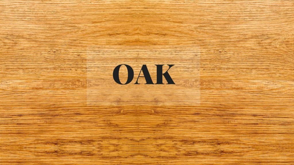 Wood Types and All you need to know - Only Oak